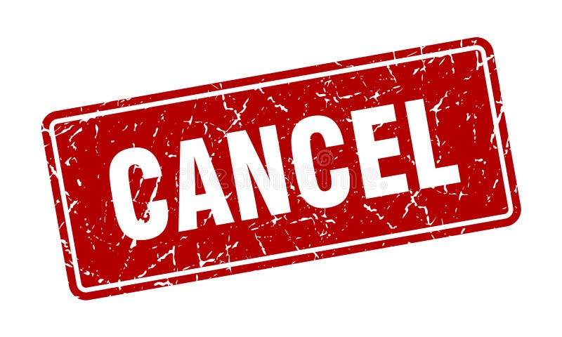 Cancel Sign. Cancel Grunge Stamp Stock Vector - Illustration of banner ...