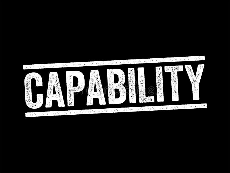 Capability - the Power or Ability To Do Something, Text Stamp Concept ...