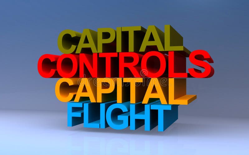 Capital Controls Capital Flight on Blue Stock Illustration ...