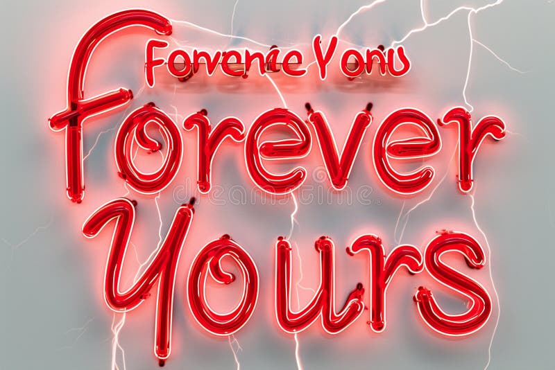 A Captivating Digital Neon Artwork, Depicting the Phrase Forever Yours ...