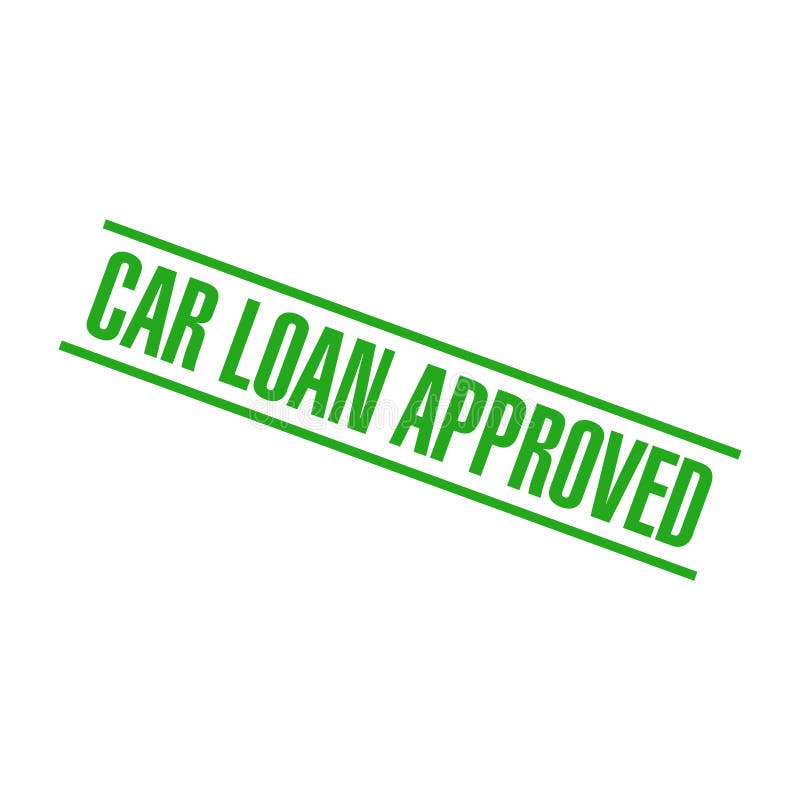 Car Loan Approved Letter Rubber Stamp Template Stock Vector - Illustration of mortgage, concept ...