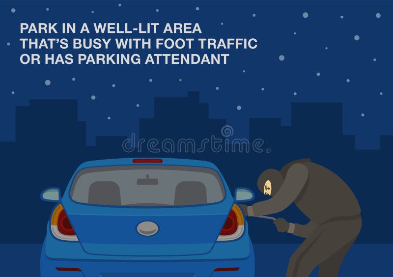Unsafe Parking At Night Park In A Well Lit Area That S Busy With Foot Traffic Car And Thief