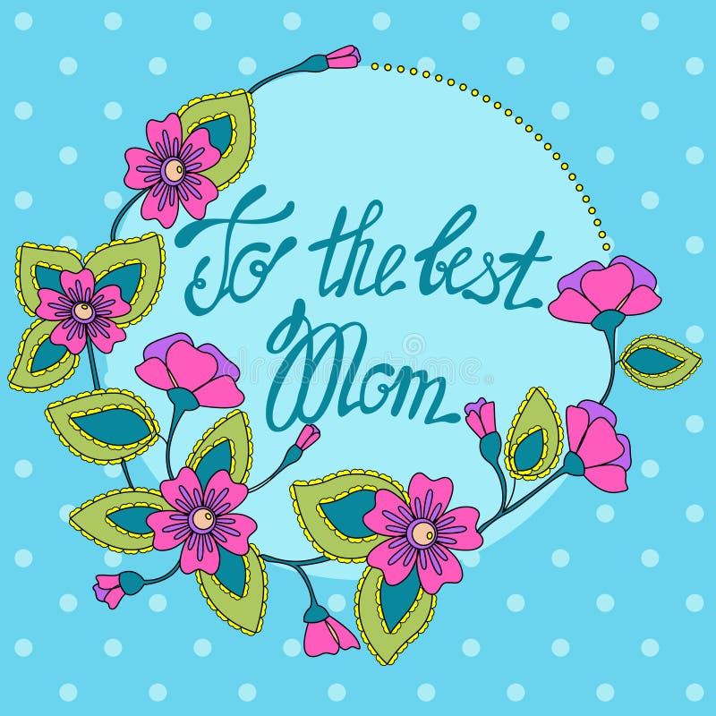 Card with Floral Frame To the Best Mom Stock Vector - Illustration of ...