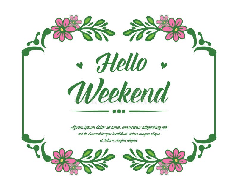Card Lettering of Hello Weekend, with Beauty of Pink Flower Frame ...