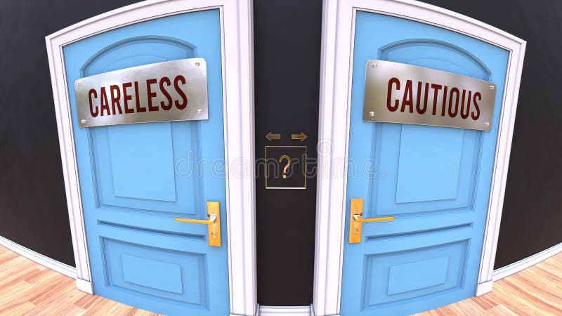 Cautious or Careless As a Choice in Life - Pictured As Words Careless ...