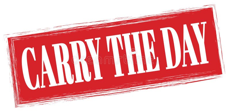CARRY the DAY Text Written on Red Stamp Sign Stock Illustration ...