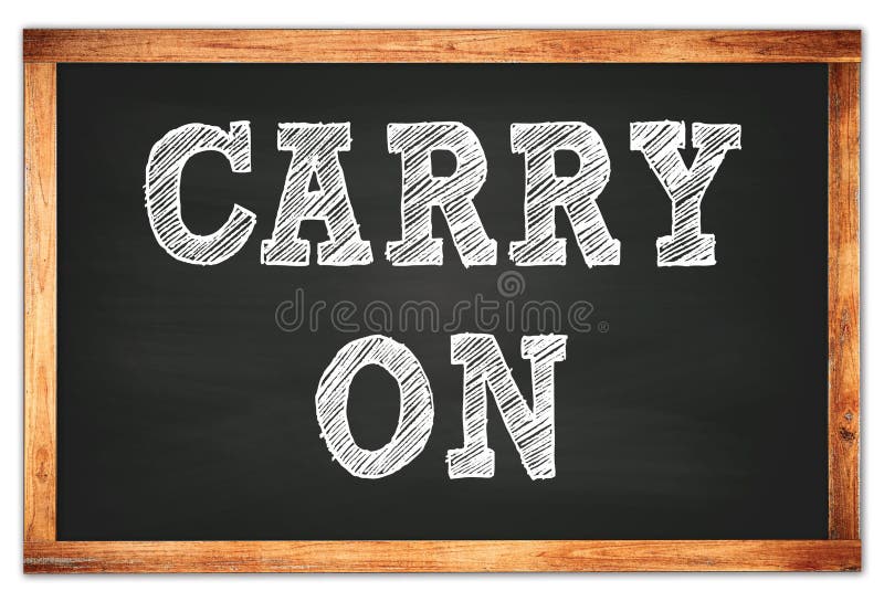 CARRY on Words on Black Wooden Frame School Blackboard Stock ...