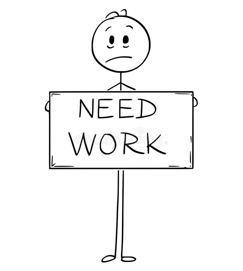 Cartoon of Sad Hungry Unemployed Man Holding Need Work Sign Ilustração ...