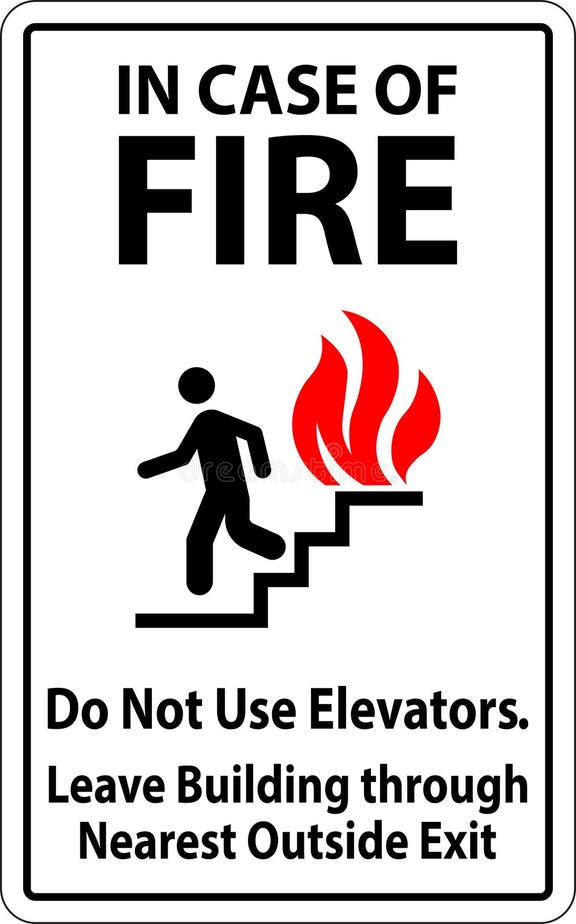 In Case of Fire Sign Do Not Use Elevators, Leave Building through ...