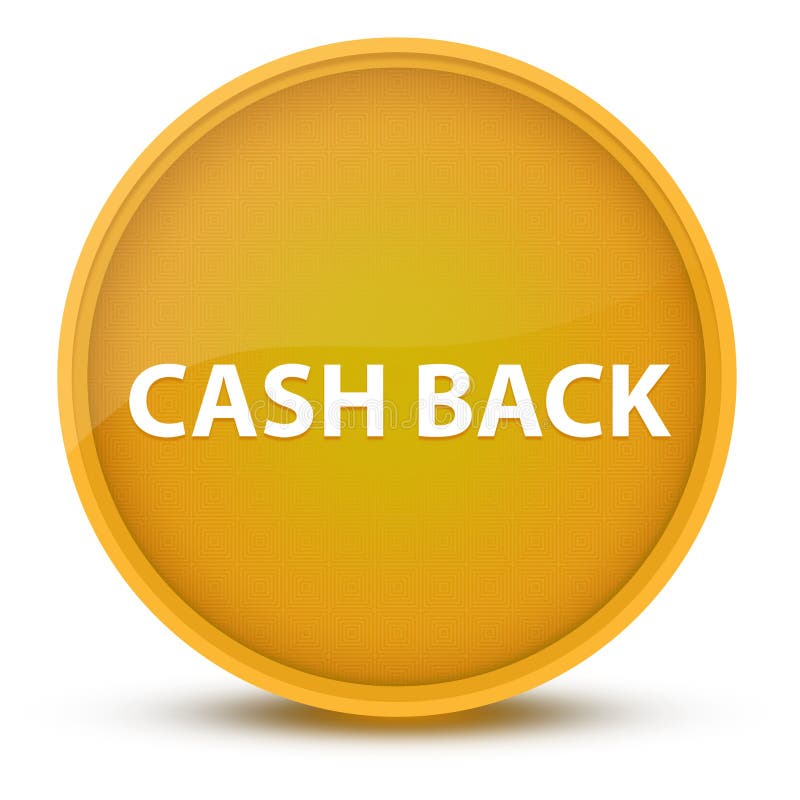 Cash Back Luxurious Glossy Yellow Round Button Abstract Stock ...