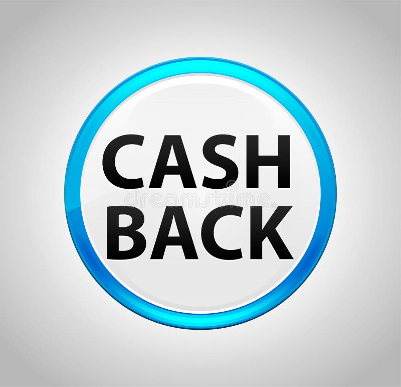 Cash Back Round Blue Push Button Stock Illustration - Illustration of ...