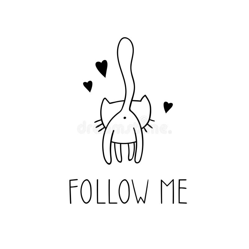 Cat Back View and Inscription Follow Me. Black and White Hand Drawn ...