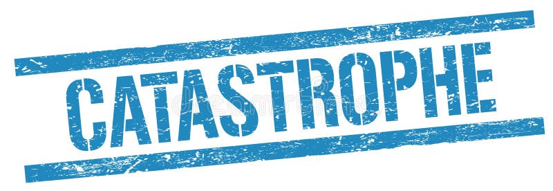 CATASTROPHE Text on Blue Grungy Rectangle Stamp Stock Illustration ...
