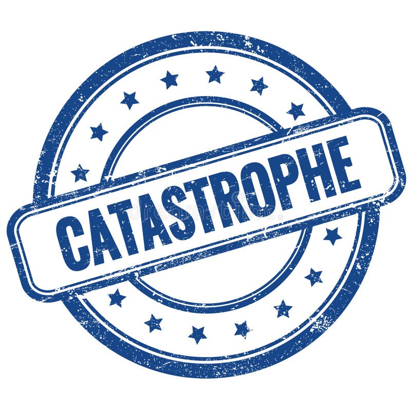 CATASTROPHE Text on Blue Grungy Round Rubber Stamp Stock Illustration ...
