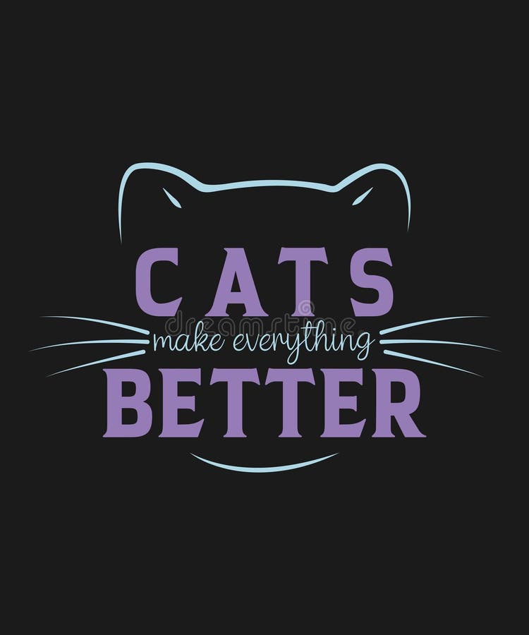 Cats Make Everything Better Vector T-Shirt Design Stock Vector ...