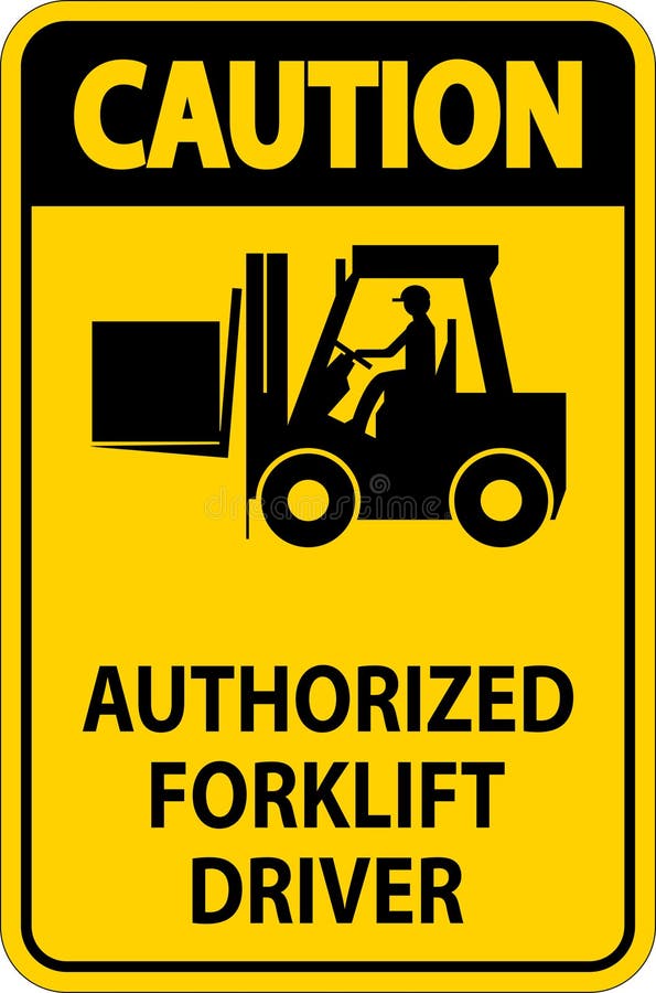 Authorized Forklift Driver Sign Stock Vector - Illustration of paper ...