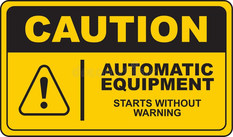 Caution Automatic Equipment Sign Stock Illustration - Illustration of ...