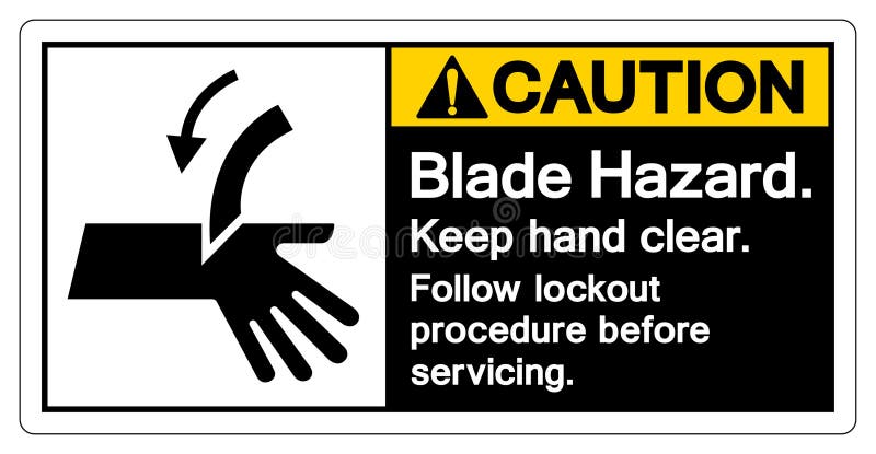 Caution Blade Hazard Keep Hand Clear Follow Lockout Procedure before ...