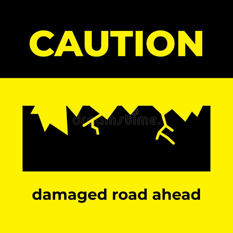 Caution Damaged Road Ahead Poster Sign Stock Vector - Illustration of ...