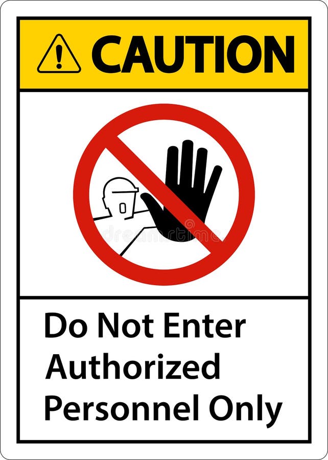 Caution Do Not Enter Authorized Personnel only Sign Stock Vector ...