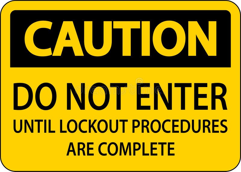 Caution Do Not Enter until Lockout Procedures are Complete Sign Stock ...