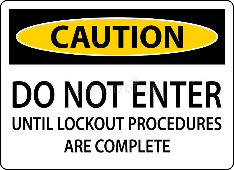 Caution Do Not Enter until Lockout Procedures are Complete Sign Stock ...