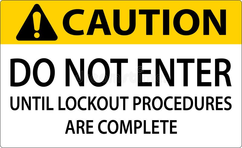 Caution Do Not Enter until Lockout Procedures are Complete Sign Stock ...