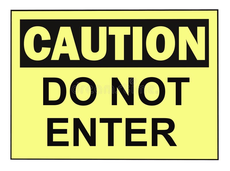 Caution Do Not Enter Sign stock image. Image of safety - 9484033