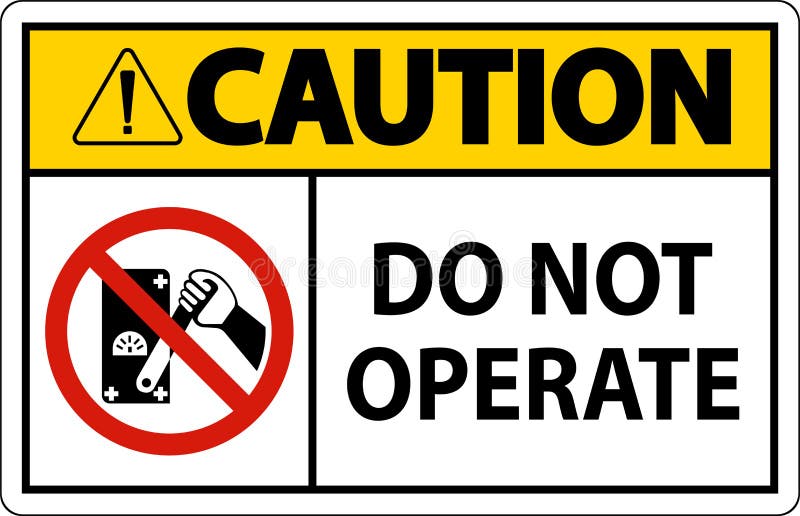 Caution Do Not Operate Sign on White Background Stock Vector ...
