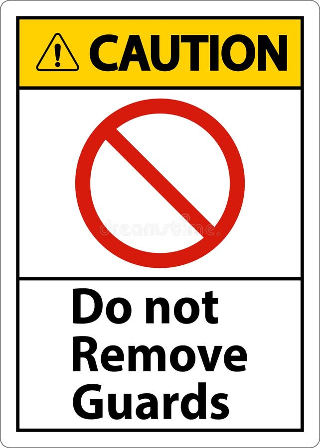 Caution Do Not Remove Guards and Hazard Sign on White Background Stock ...