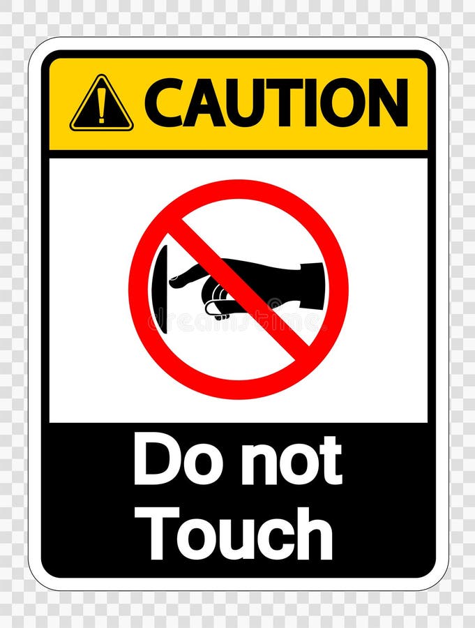 Symbol Caution Do Not Touch Sign Label on Transparent Background Stock ...
