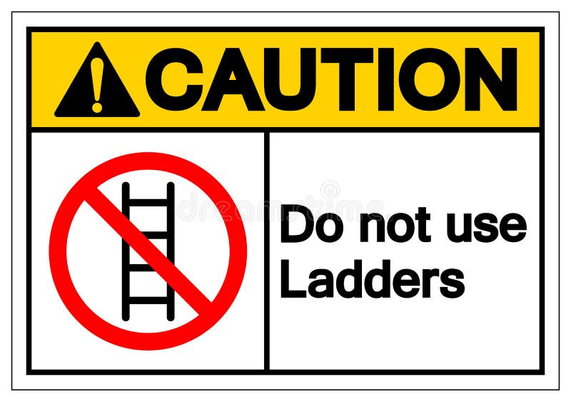 Danger Do Not Use Ladders Symbol Sign ,Vector Illustration, Isolate on ...