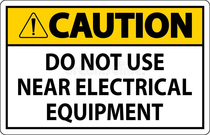 Caution Do Not Use Near Electrical Equipment Stock Vector ...