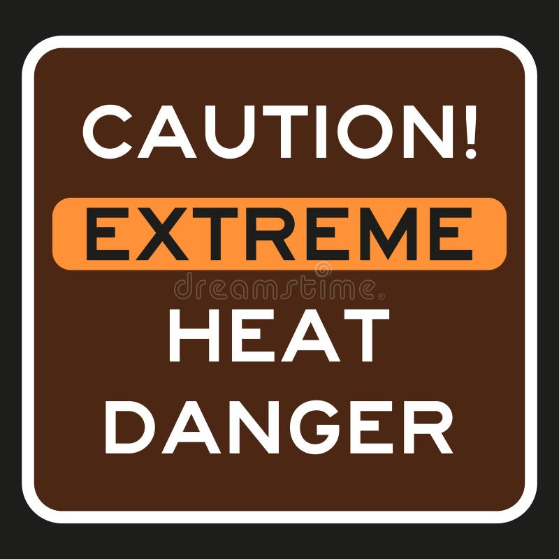 Caution Extreme Heat Danger Stock Vector - Illustration of dehydration ...