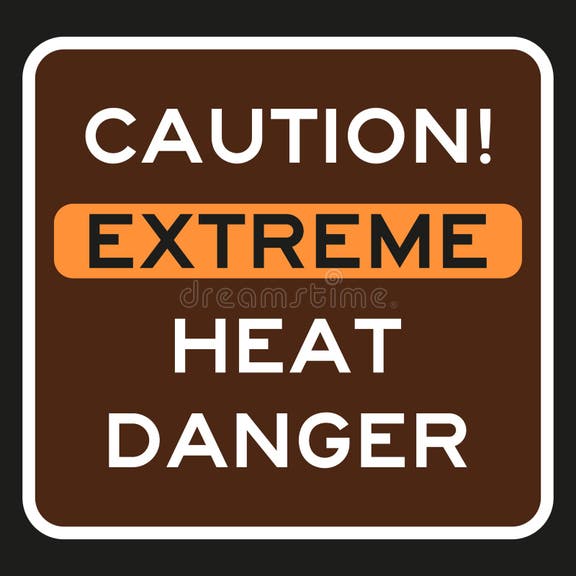 Caution Extreme Heat Danger Stock Vector - Illustration of dehydration ...