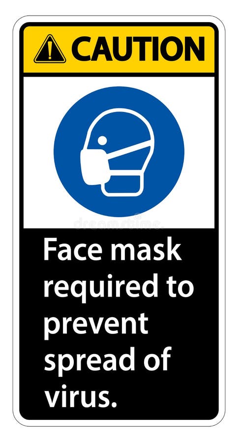 Caution Face Mask Required To Prevent Spread of Virus Sign on White ...