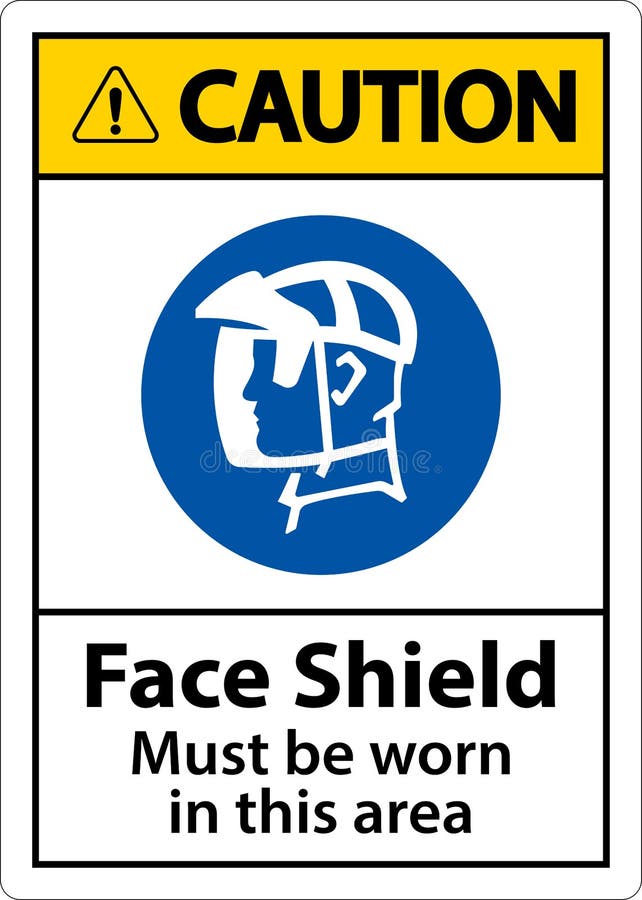 Caution Face Shield Must Be Worn Sign on White Background Stock Vector ...