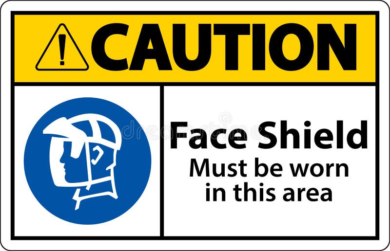 Caution Face Shield Must Be Worn Sign on White Background Stock Vector ...