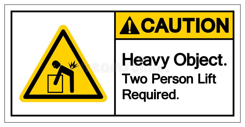 Caution Heavy Object Two Persons Lift Required Symbol. Vector ...