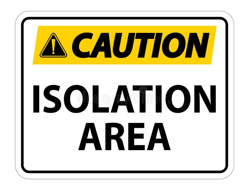 Caution Isolation Area Sign Isolate on White Background,Vector ...