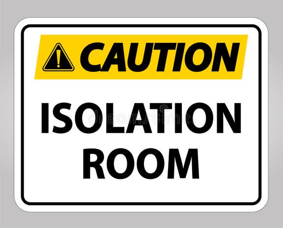 Caution Isolation Room Sign Isolate on White Background,Vector ...