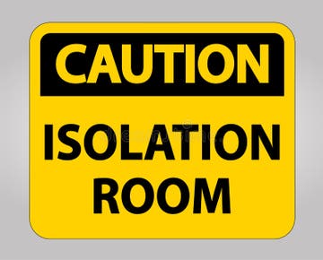 Caution Isolation Room Sign Isolate on White Background,Vector ...