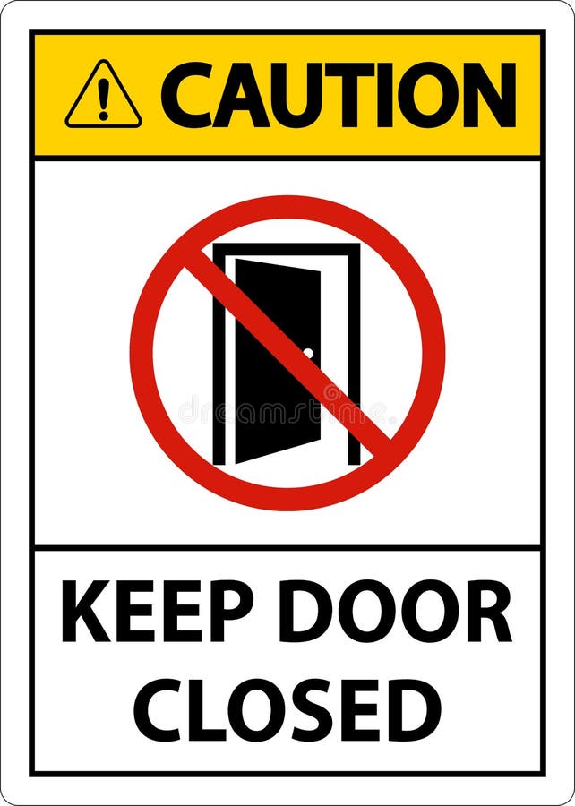 Caution Keep Door Closed Sign on White Background Stock Vector ... Caution Keep Door Closed Sign on White Background Stock Vector ...