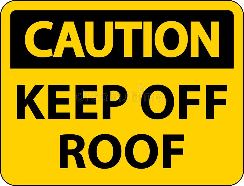 Caution Keep Off Roof Sign on White Background Stock Vector ...