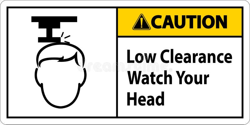Caution Low Clearance Watch Your Head Sign Stock Vector - Illustration ...