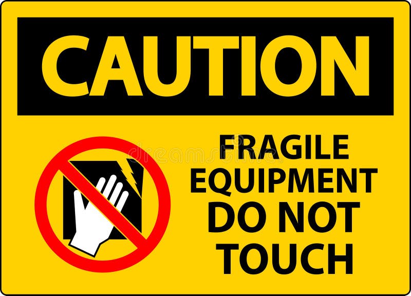 Caution Machine Sign Fragile Equipment, Do Not Touch Stock Vector ...