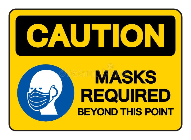 Caution Mask Required Beyond this Point, Face Masks Required Sign ...