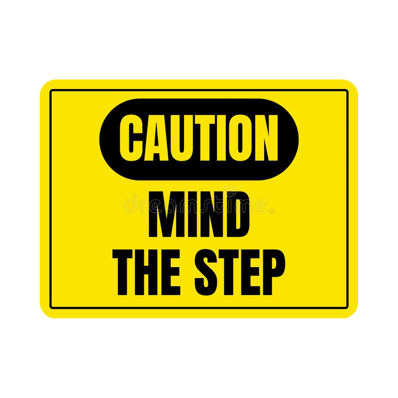 Caution mind the step sign stock illustration. Illustration of watch ...