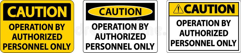 Caution Operation by Authorized only Sign on White Background Stock ...