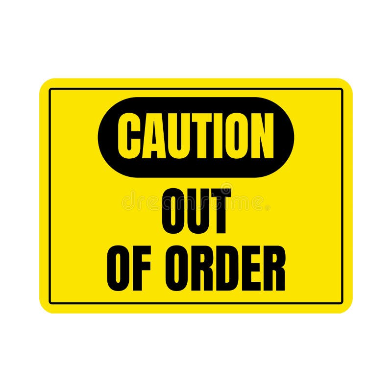 Caution out of order sign stock illustration. Illustration of logo ...